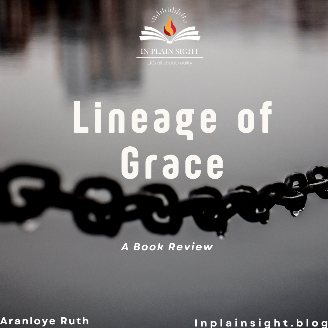 Book Review; A Lineage of Grace by Francine Rivers. – In Plain Sight
