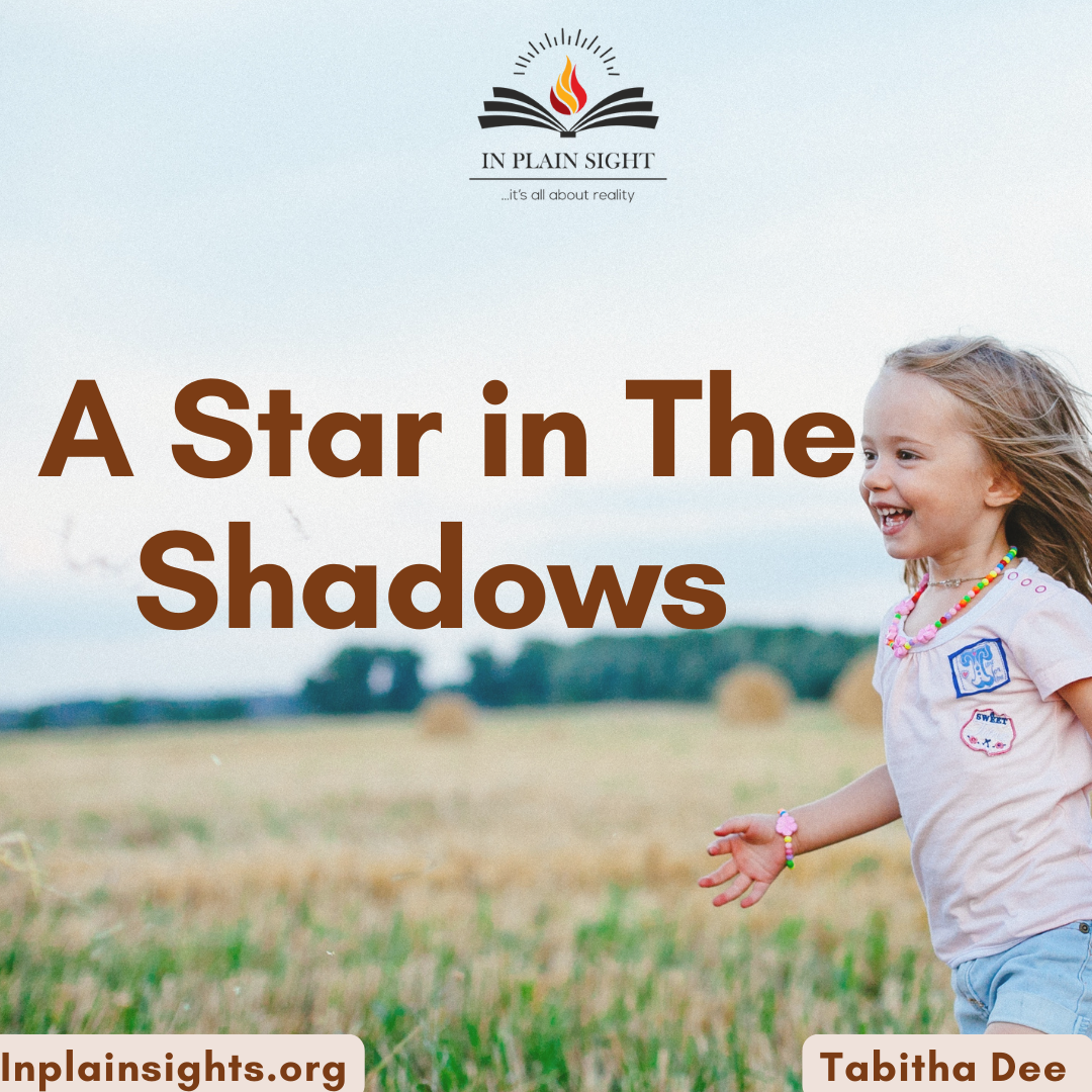 A Star in the Shadows – In Plain Sight