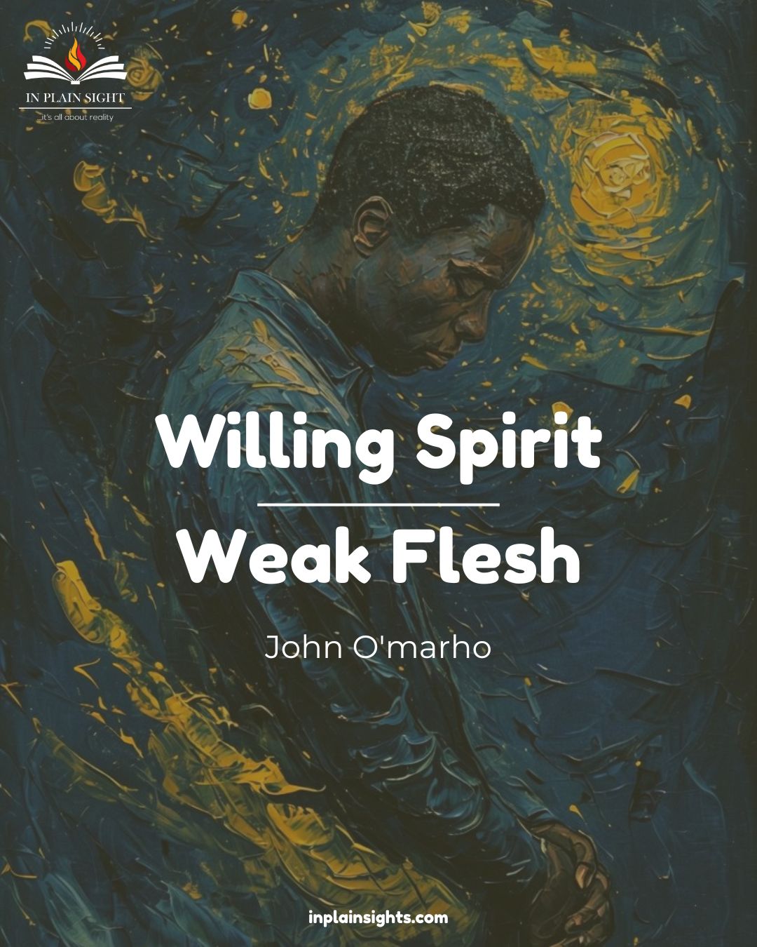 Willing Spirit, Weak Flesh – In Plain Sight